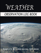 Weather Observation Log Book: Track and Record Weather, Draw Inference ...
