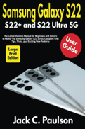 Samsung Galaxy S22, S22+ and S22 Ultra 5G User Guide: The Comprehensive ...