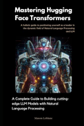 مواصفات و سعر Mastering Hugging Face Transformers: A Complete guide to building cutting-edge LLM ...
