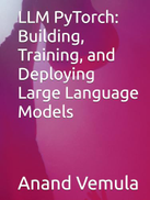 LLM PyTorch: Building, Training, and Deploying Large Language Models ...