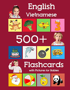 English Vietnamese 500 Flashcards with Pictures for Babies: Learning ...